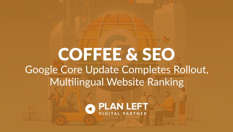 Google Core Update Completes Rollout, Multilingual Website Ranking ...